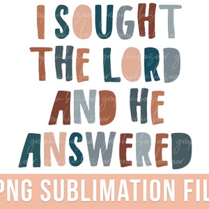 I Sought the Lord & He Answered PNG Boho Christian Sublimation Design ...