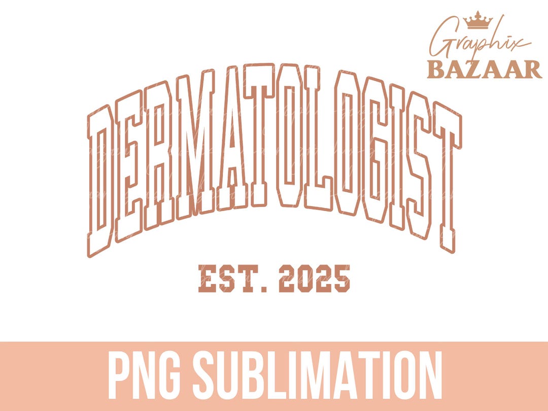 Dermatologist Est 2025 PNG Preppy Dermatology Sublimation 2025 ...