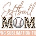 Softball Mom PNG Leopard Print Softball Mama Sublimation Design ...