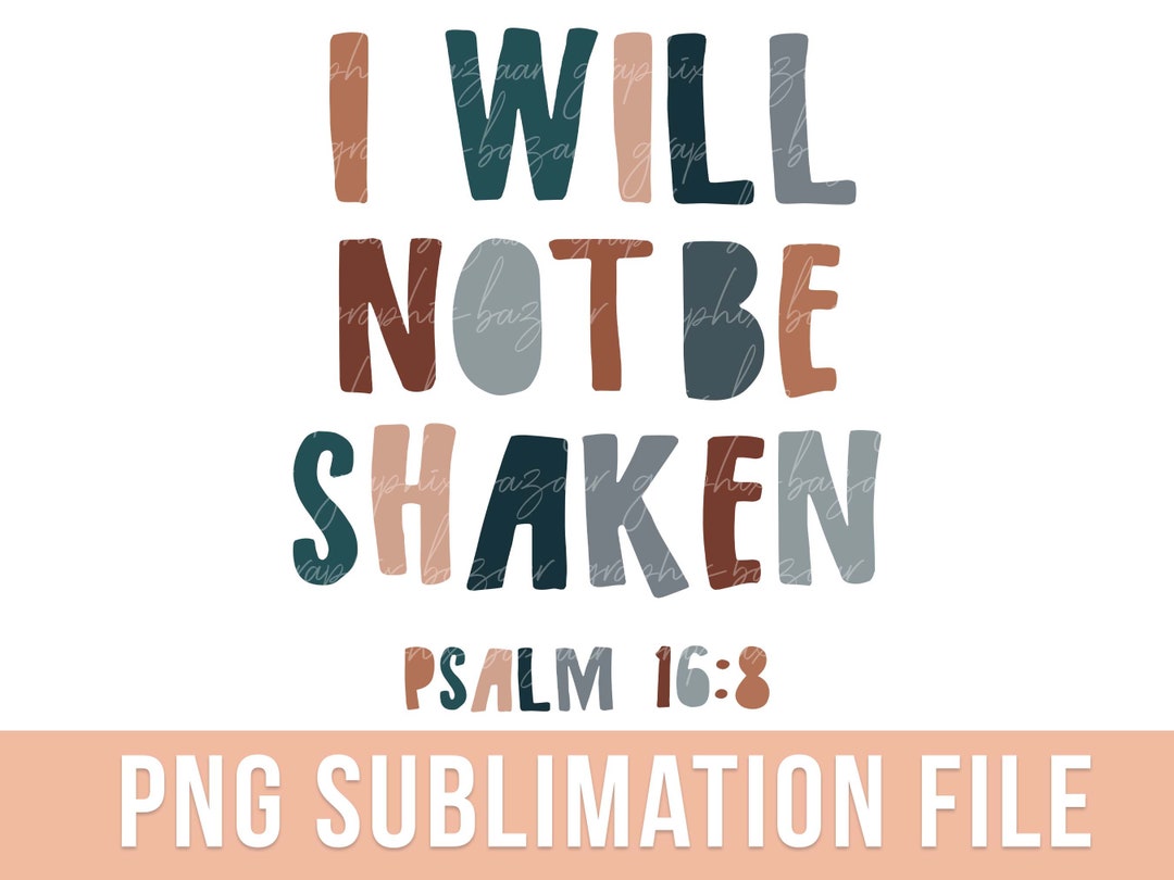 I Will Not Be Shaken PNG Boho Christian Sublimation Design Bible Verse ...