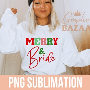 Merry and Bride PNG Christmas Bride Sublimation File Funny Christmas ...