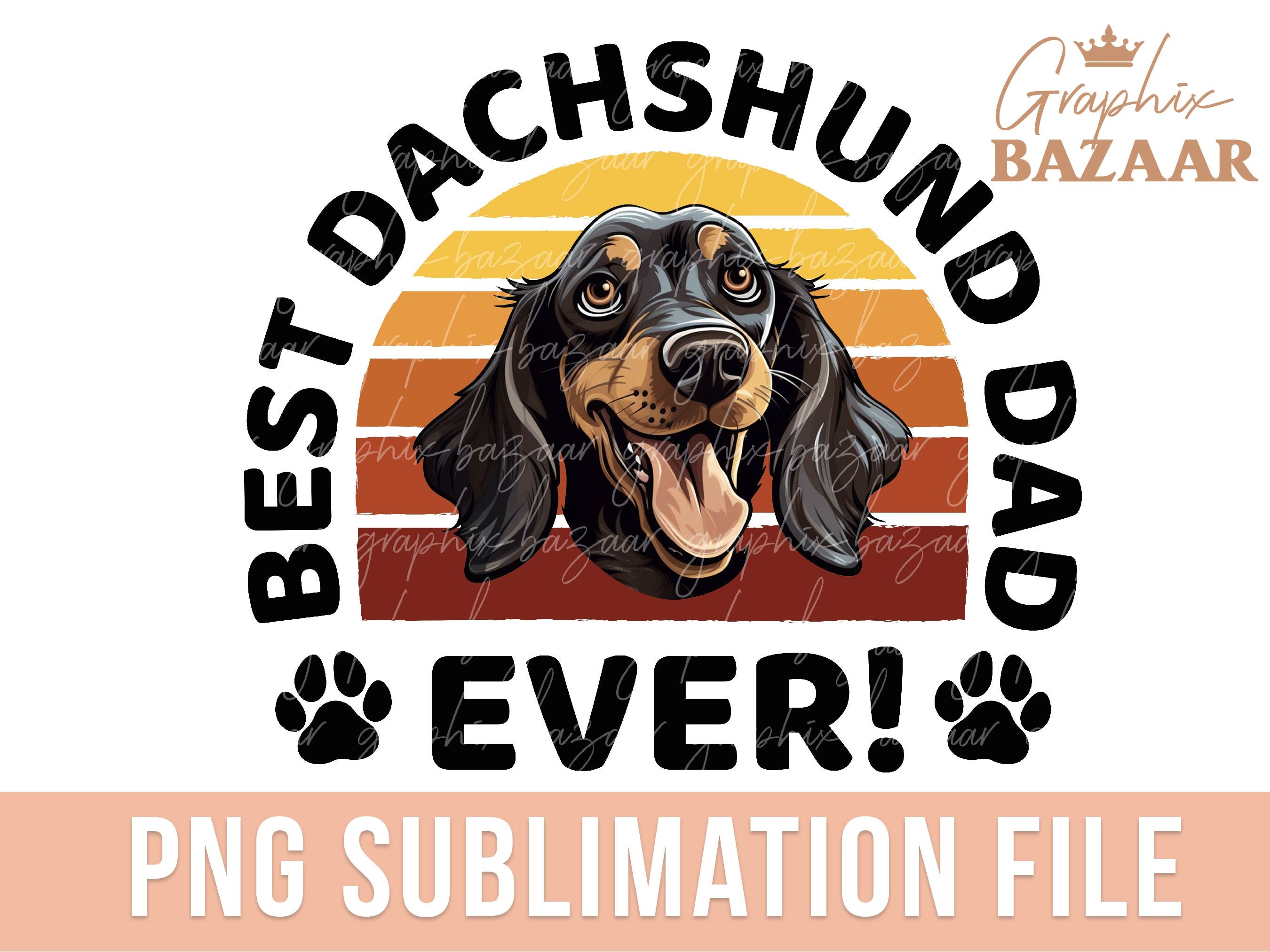 Best Dachshund Dad Ever PNG Black Tan Dachshund Sublimation File Doxie ...