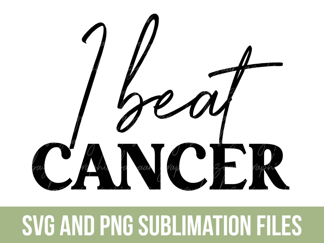 I Beat Cancer SVG Cancer Survivor Sublimation Design Cancer - Etsy