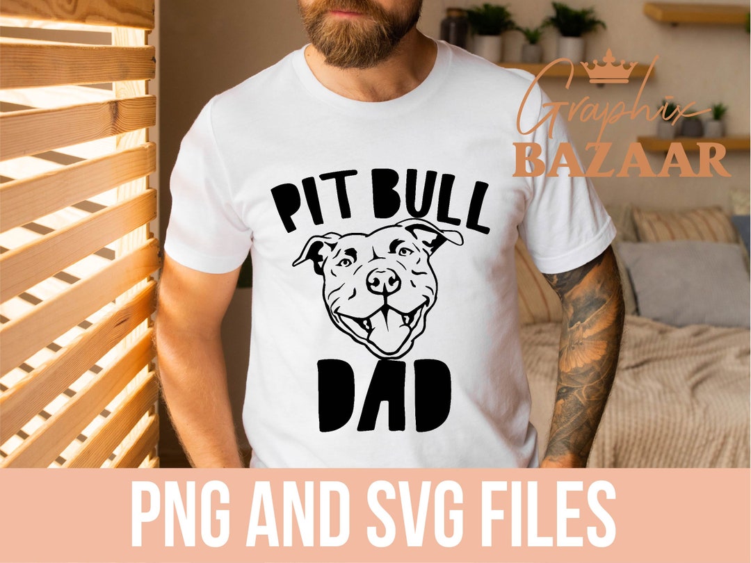 Pitbull Dad PNG Pit Bull Dad Svg Sublimation File Dog Dad PNG Pit Dad ...