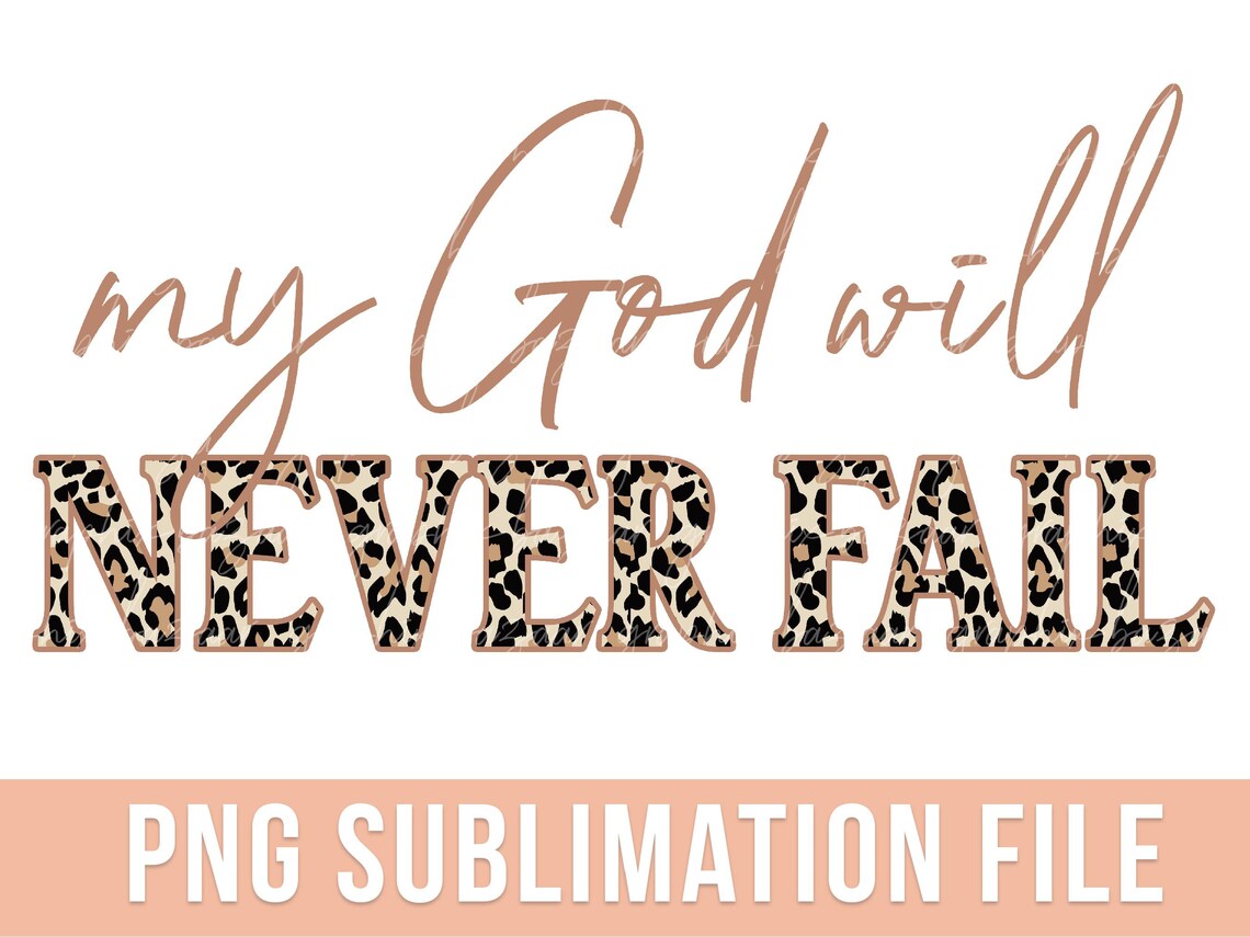 My God Will Never Fail PNG Leopard Print Christian Sublimation - Etsy