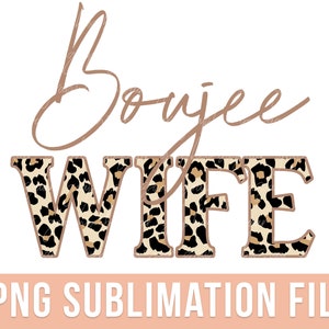 Boujee Wife PNG Leopard Print Wife Shirt Sublimation Design Boujee ...