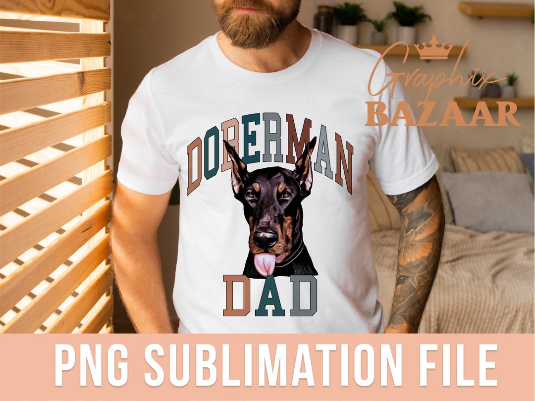Doberman Dad PNG Boho Dad Sublimation File Dog Daddy PNG Dobie Dad ...