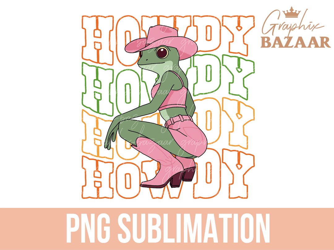 Howdy PNG Sexy Frog Sublimation Design Sassy Frog Pink Cowboy Hat PNG ...