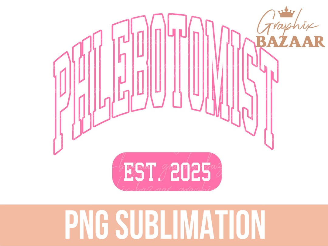Phlebotomist Est 2025 PNG Phlebotomy Technician Sublimation Design Pink ...