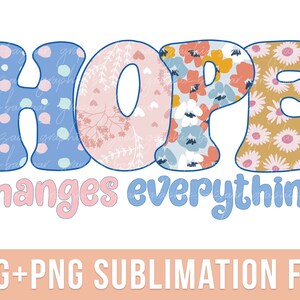 Hope Changes Everything PNG Boho Christian Sublimation Design ...
