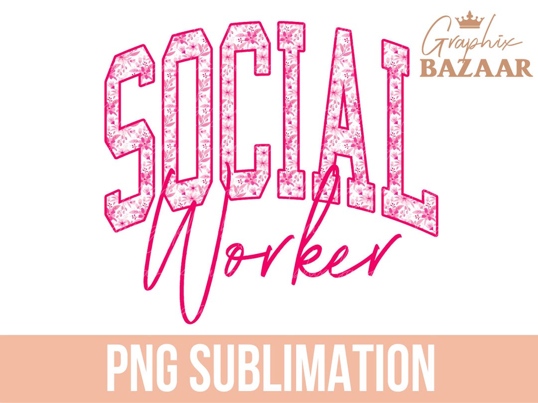 Social Worker Hot Pink Floral PNG Collegiate Social Worker Sublimation ...
