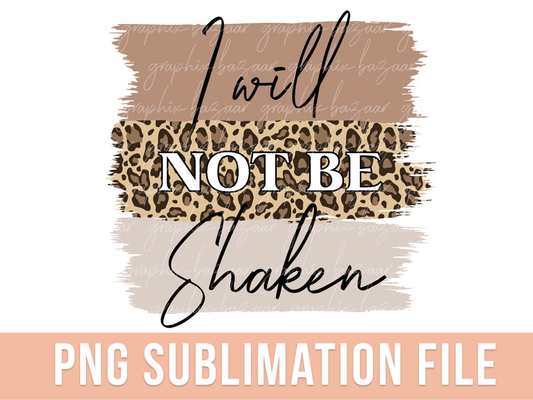 I Will Not Be Shaken PNG Boho Christian Sublimation Design Boujee Bible ...