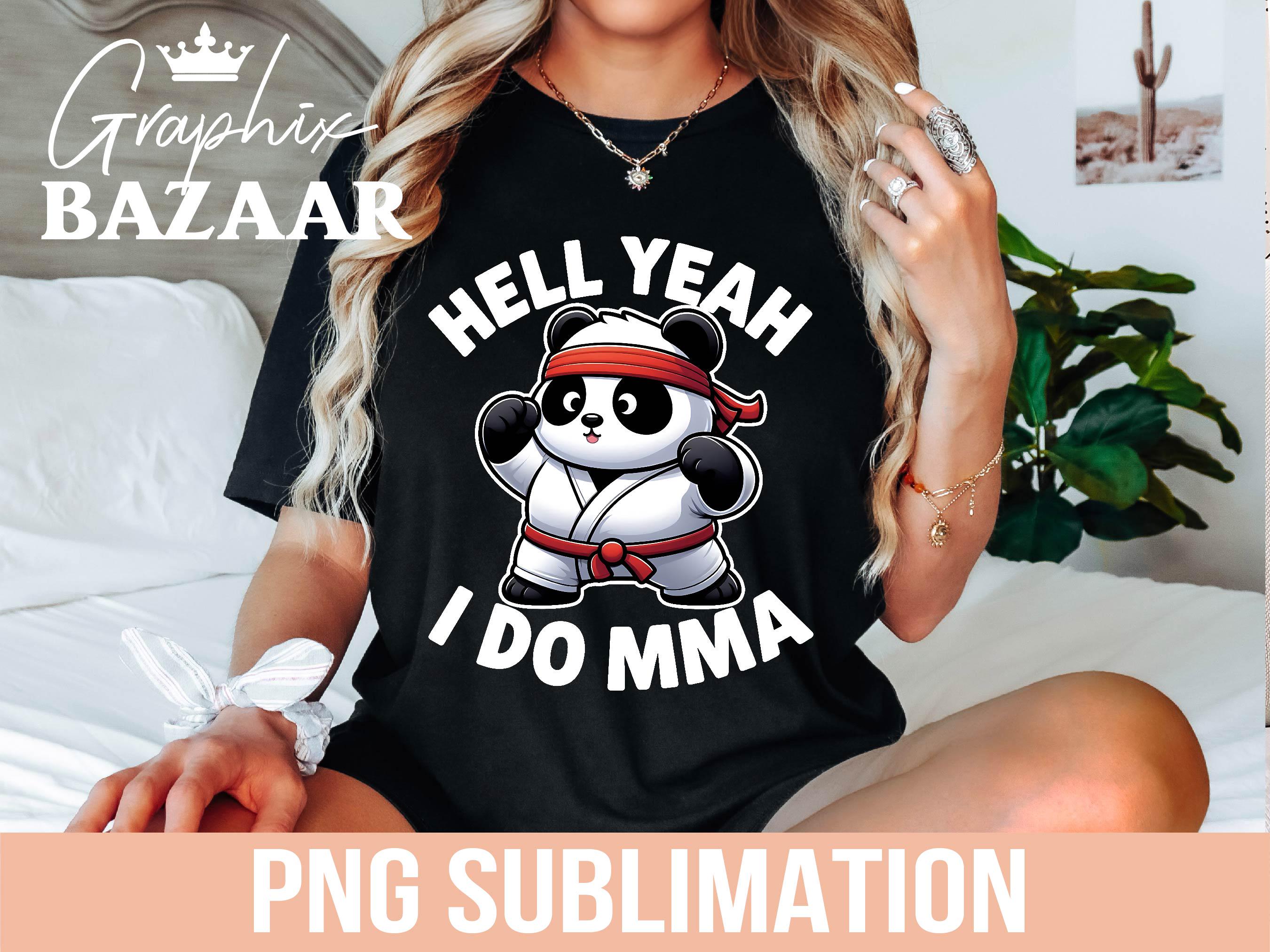 Hell Yeah I Do MMA PNG Funny Martial Arts Panda Sublimation Karate ...