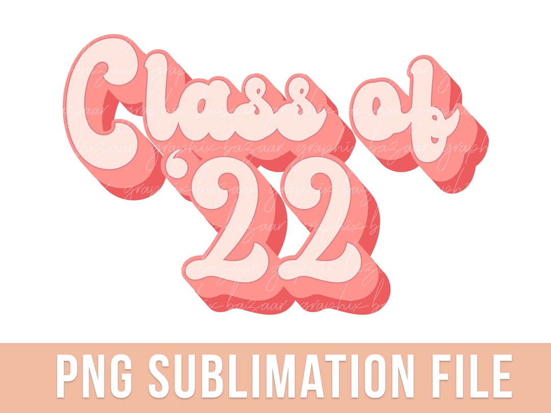 Pink Class of 2022 PNG Retro 2022 Graduation Sublimation Class of '22 ...