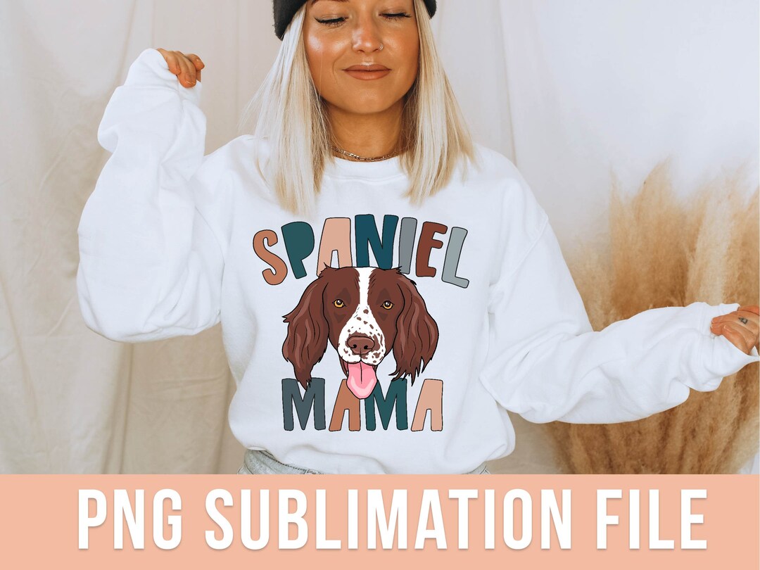 Spaniel Mama PNG Springer Spaniel Dog Sublimation File Funny Spaniel ...