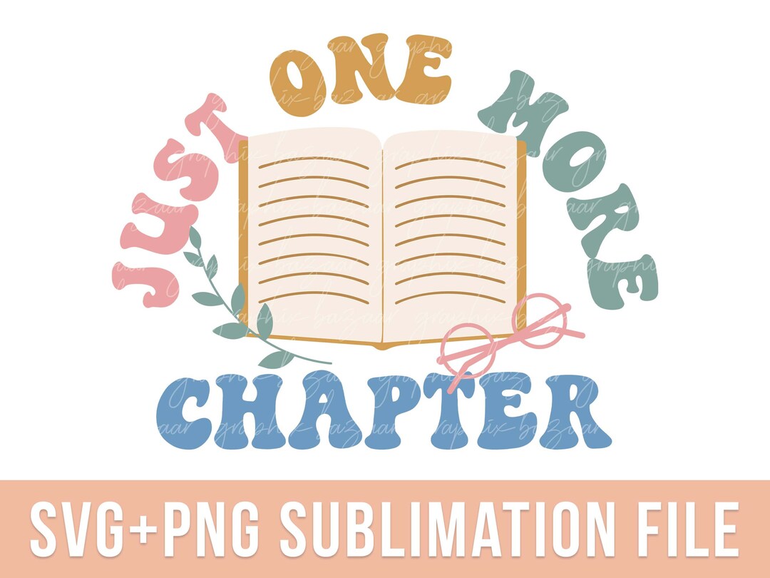 Just One More Chapter PNG Boho Book Sublimation Design Cute Bookworm ...