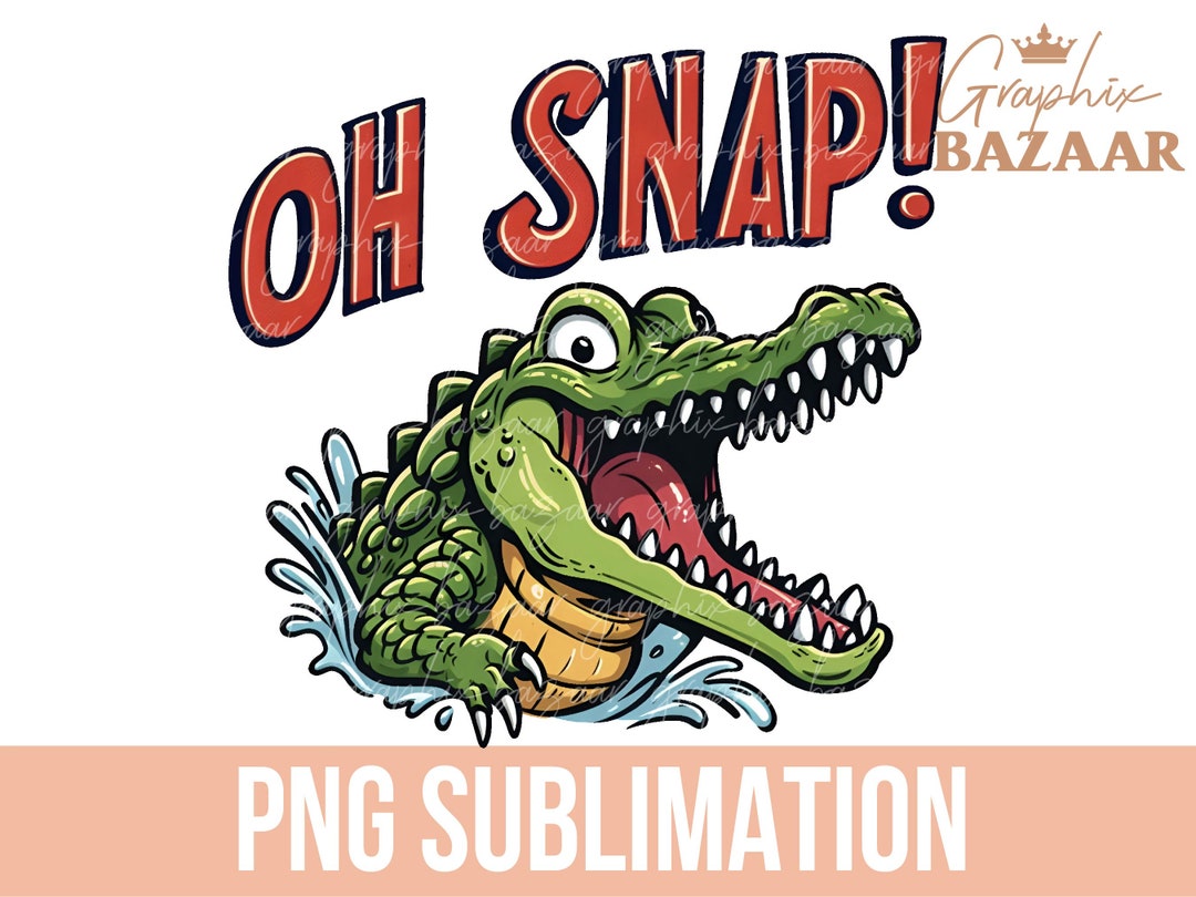 Oh Snap Clipart Funny Crocodile Sublimation Design Vintage Crocodile ...