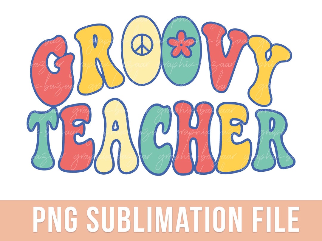 Groovy Teacher PNG 70's Teacher Sublimation Design Retro Teacher Shirt ...