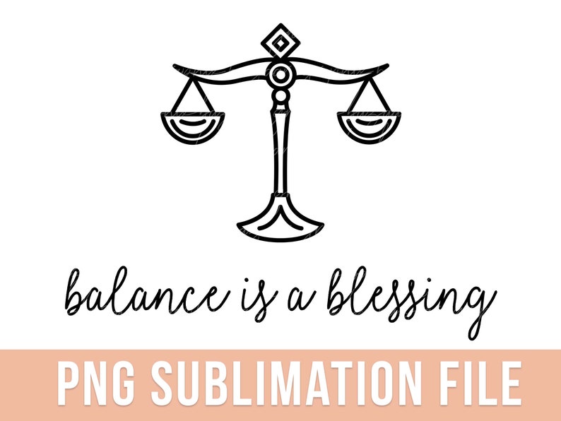 Libra Star Sign PNG Balance is a Blessing Sublimation Design - Etsy