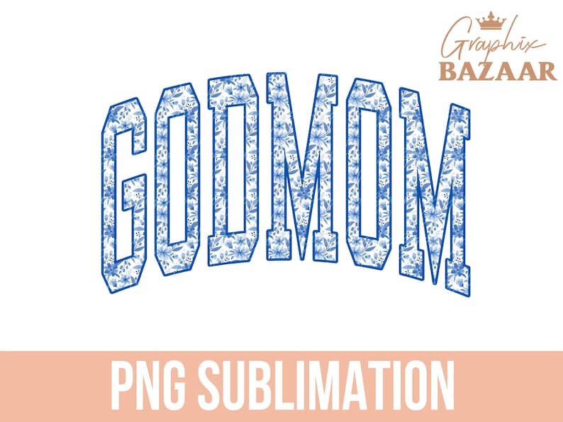 Godmom PNG Blue Floral Print Godmother Sublimation Christening PNG Boho ...