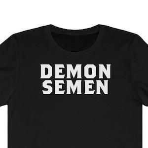 Demon Semen Shirt demonsemen Shirt Political Parody Funny Demon Shirt ...