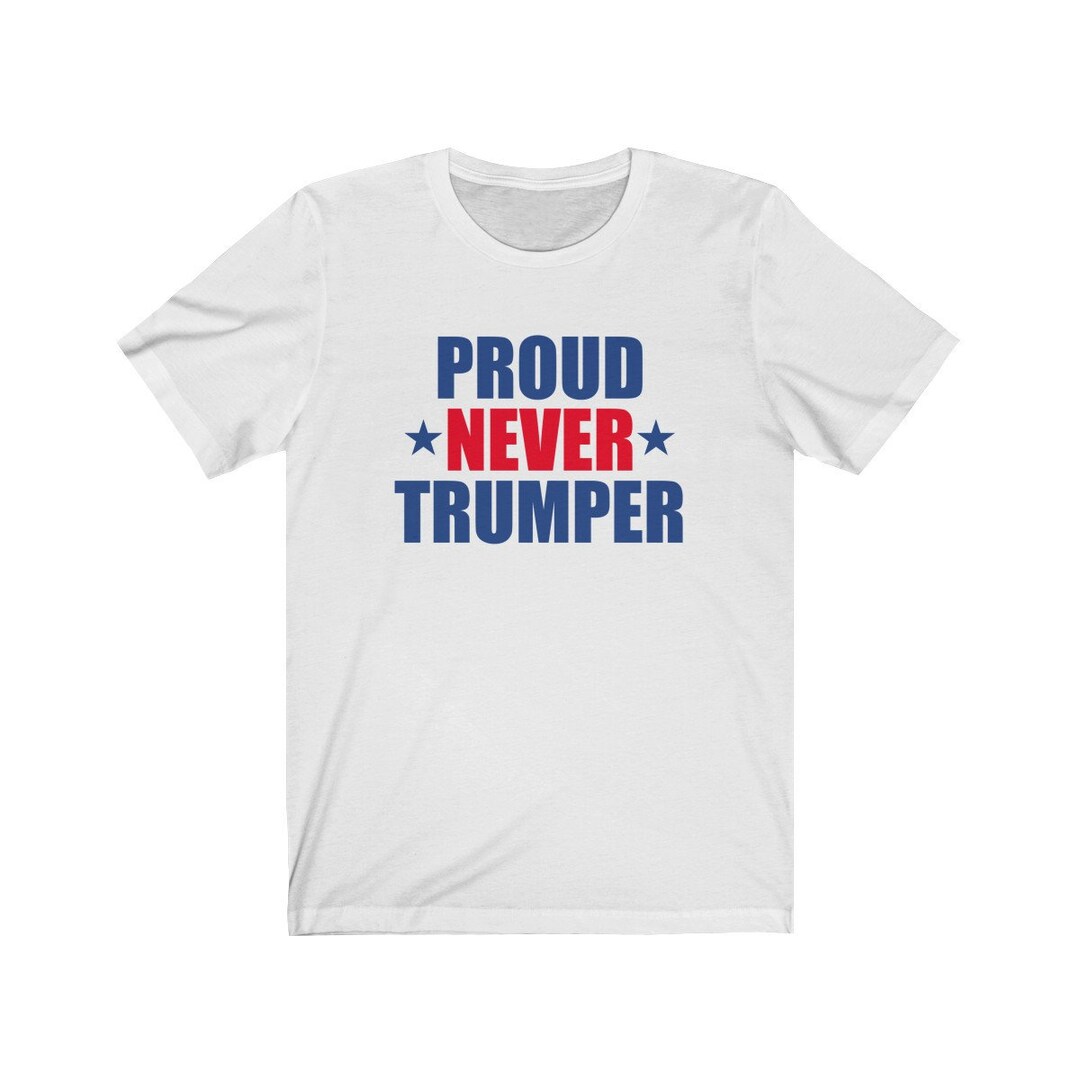 Proud Never Trumper T-shirt Anti Trump Shirt | Never Trump | Country ...