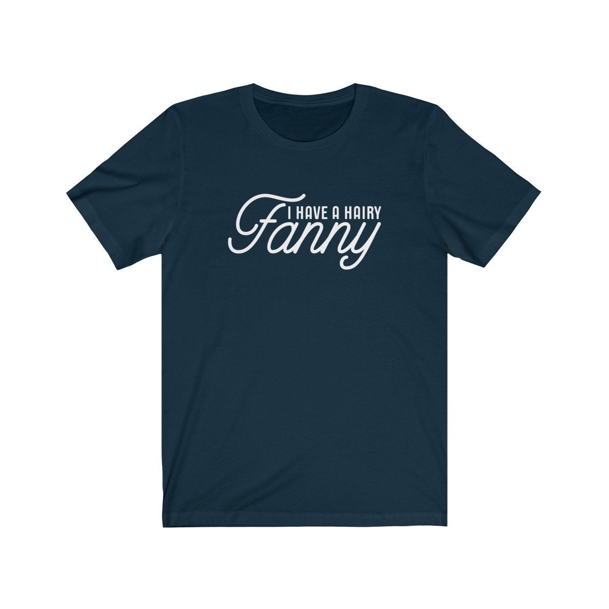 Fanny T-Shirt I Have Hairy Fanny Funny Women Vagina Shirts | Etsy