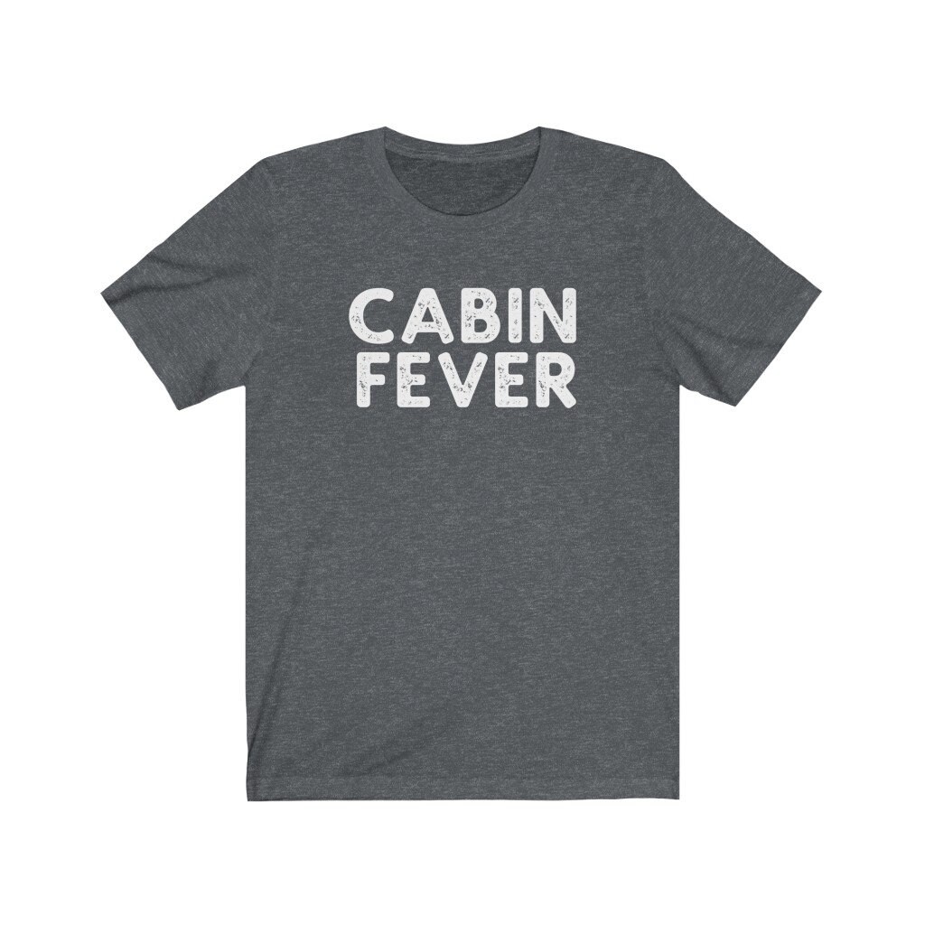 Cabin Fever Vintage Shirt | Cabin Life Shirt | Cabin Gift Cabin Fever ...