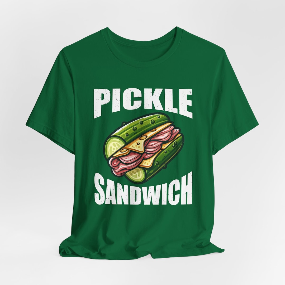Pickle Sandwich, Pickled Dill Shirt, I Love Pickles Shirt ~ Pickle ...