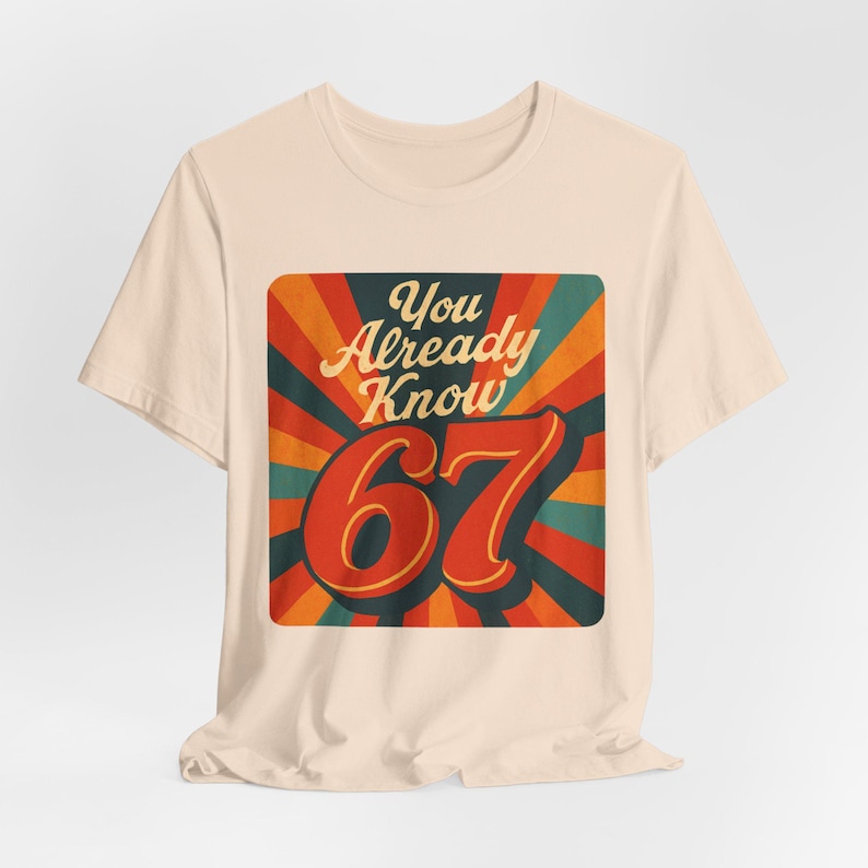 67 You Already Know Funny Retro Vintage 6 7 Meme Six Seven Shirt - Etsy UK