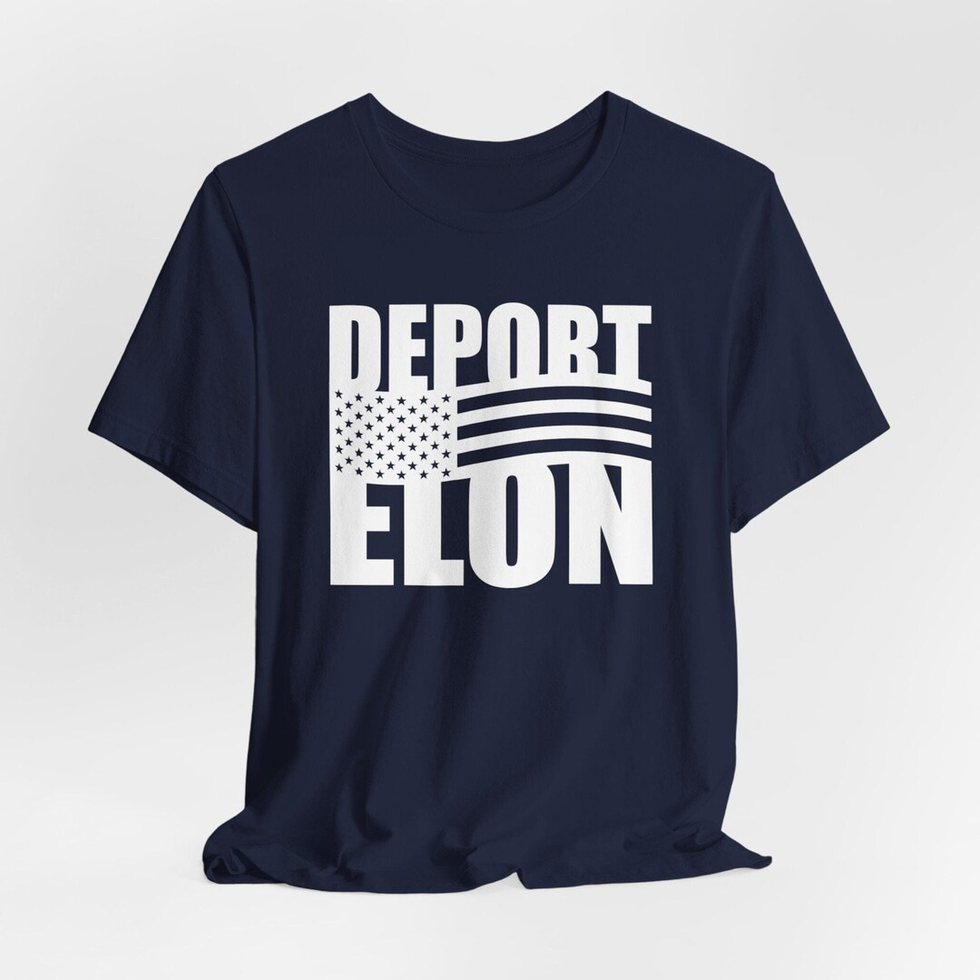 Deport Elon Shirt, Anti Elon, Anti DOGE, USA Flag, American Flag ...