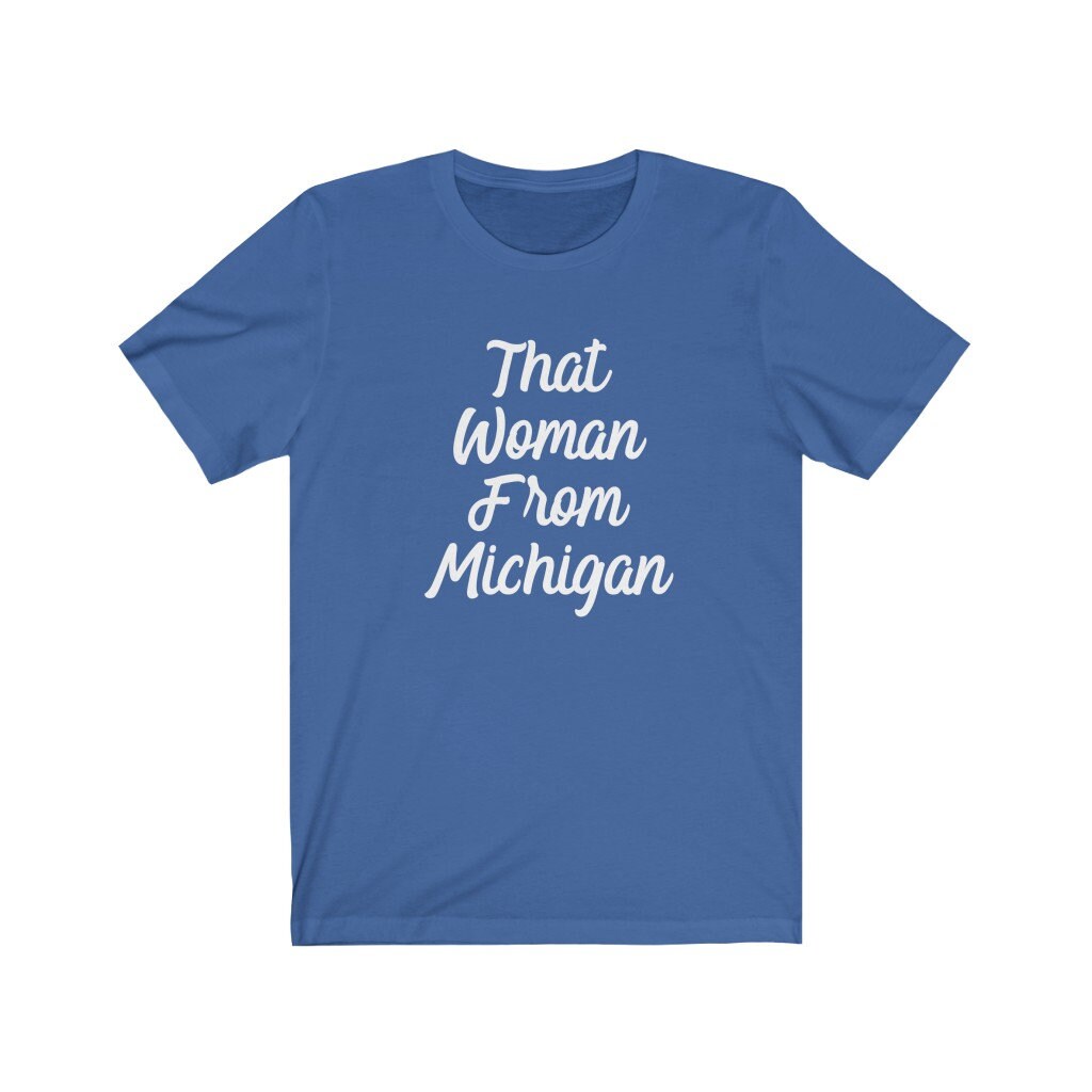 That Woman From Michigan T-Shirt Gretchen Whitmer Michigan | Etsy