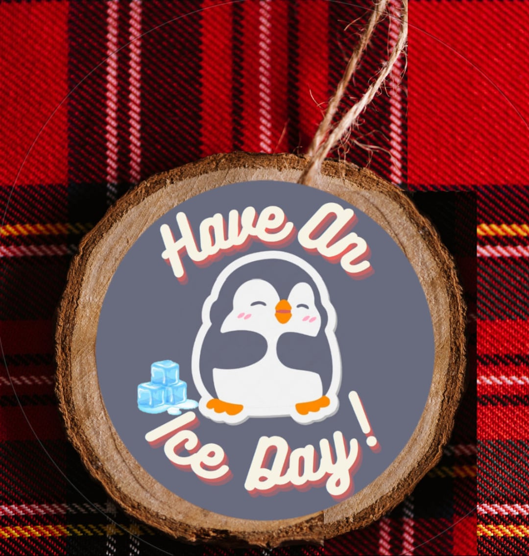 Have an Ice Day Circular Wood Slice Ornament - Etsy