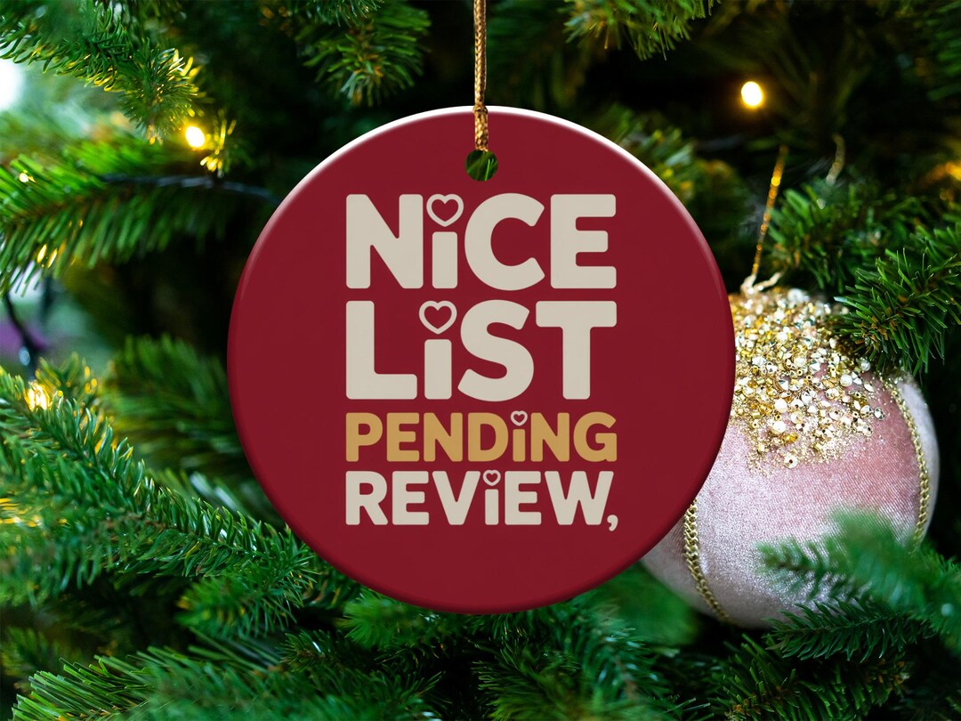 Christmas Ornament: Funny Nice List Pending Quote (ceramic, Hanging ...