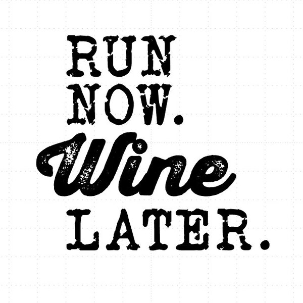 Run Now Wine Later - Etsy