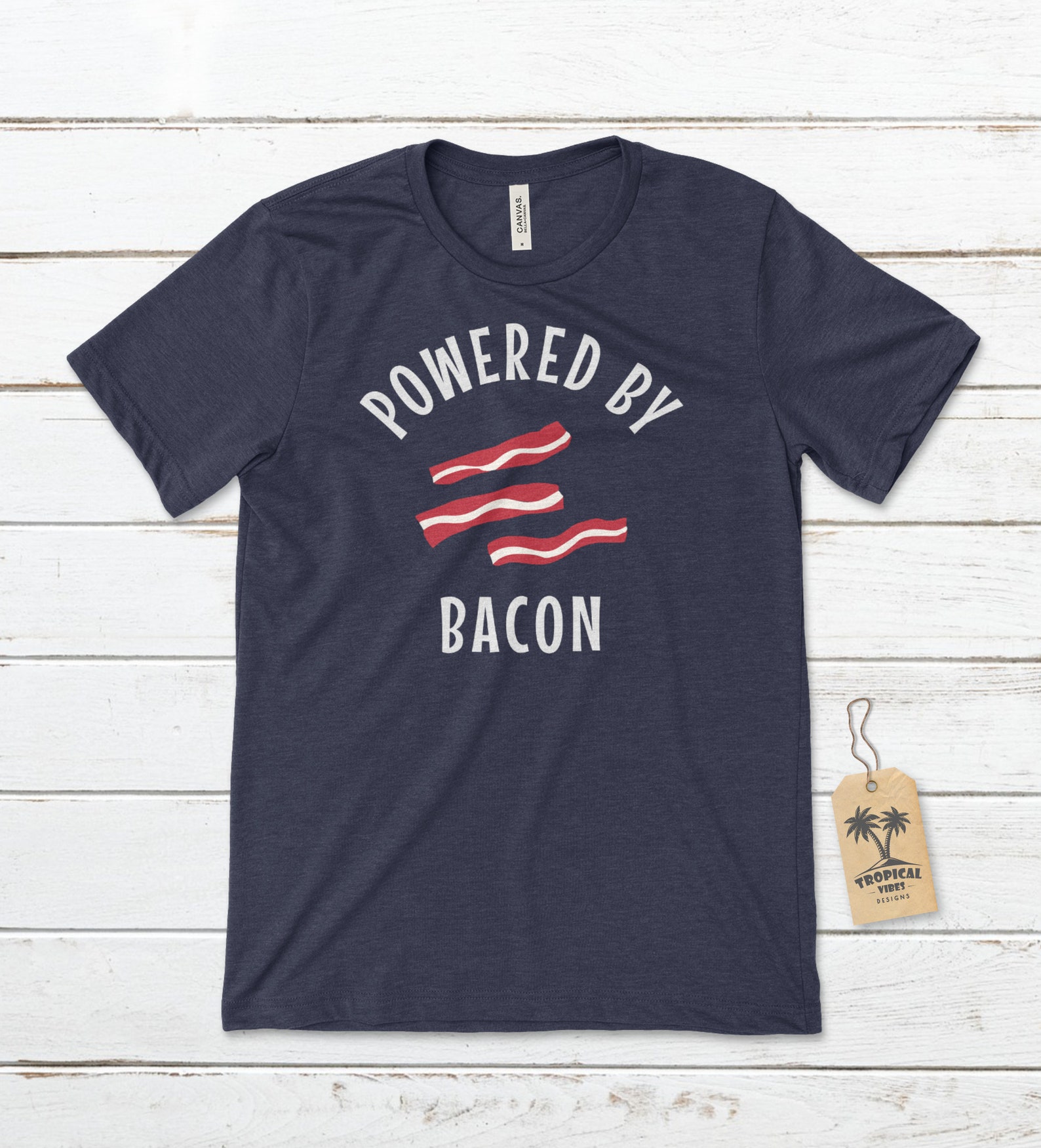 Powered by Bacon Unisex T-shirt, Funny T-shirts, Bacon Shirt, I Love ...