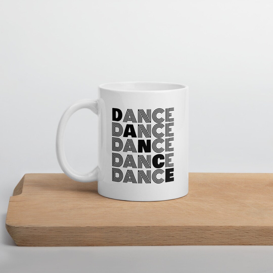 DANCE Mug, Dancing Mug, Dancer Mug, Ballerina Mug, Dancer Gift ...