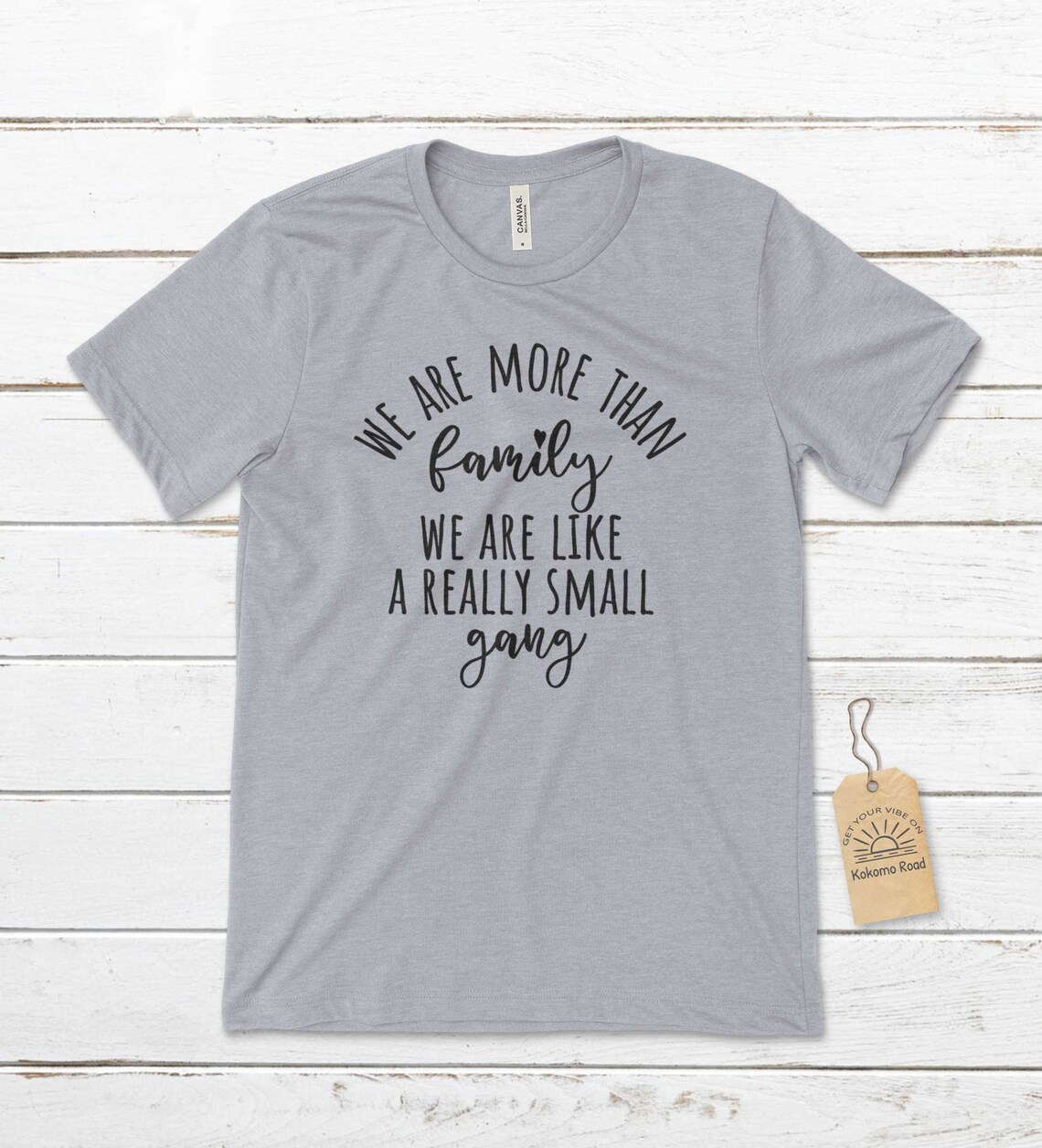 We Are More Than Family, We Are Like a Really Small Gang Unisex T-shirt ...