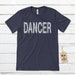 Dancer T-shirt, Dance Shirts, Dance Mom Shirts, Ballet Gifts, Dance ...