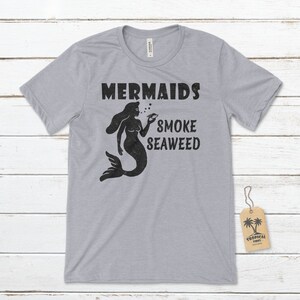Mermaids Smoke Seaweed Unisex T-shirt, Mermaid T-shirt, Cannabis T ...
