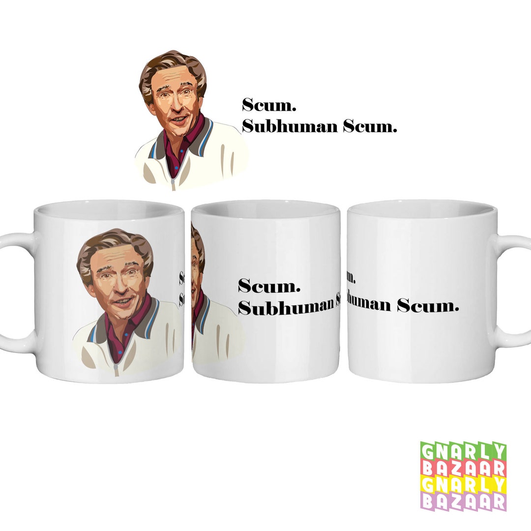 Alan Partridge Mug Subhuman Scum Quote Gift - Etsy