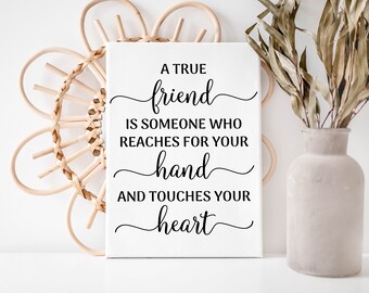A True Friend Reaches for Your Hand and Touches Your Heart - Etsy