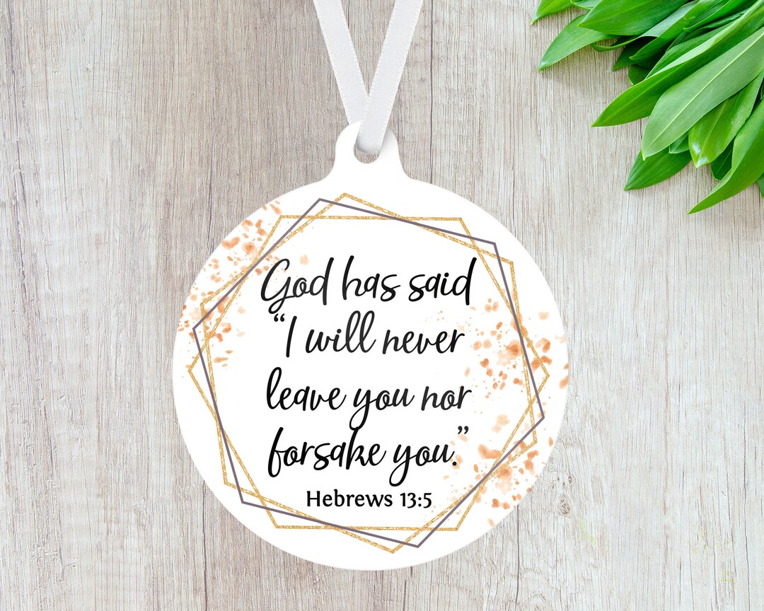 Ornament Hebrews 13:5 God Has Said I Will Never Leave You nor - Etsy