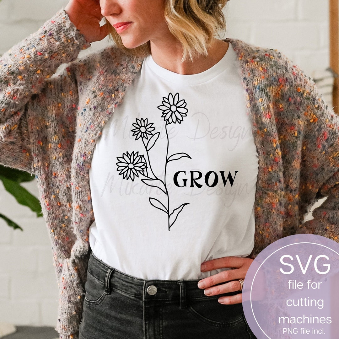Grow PNG SVG Inspiration SVG Digital Download Digital Cut File Cut File ...
