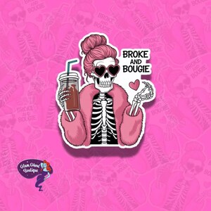 Broke and Bougie Sticker - Bougee Sticker, Skeleton Sticker, Spooky ...