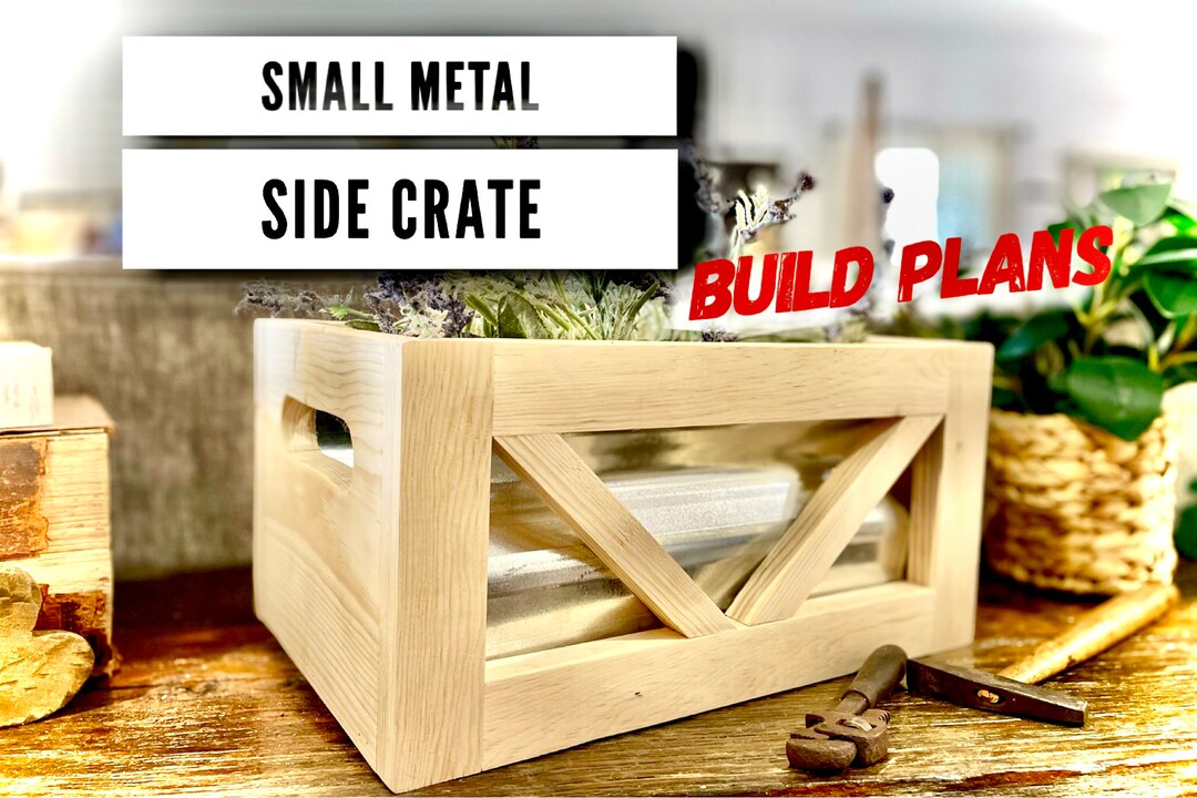 Small Metal Side Crate Plan, Crate Plan, DIY Crate Plan, Woodworking ...