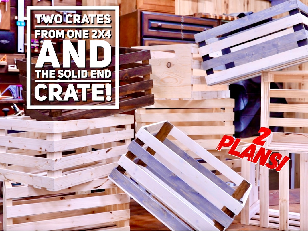 Build Plans for 2 Styles of Crates: 2 Crates From One 2x4 AND the Solid ...