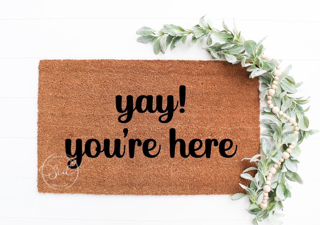 Yay! You're Here | Welcome Mat | Front Door | Front Porch | Coir ...
