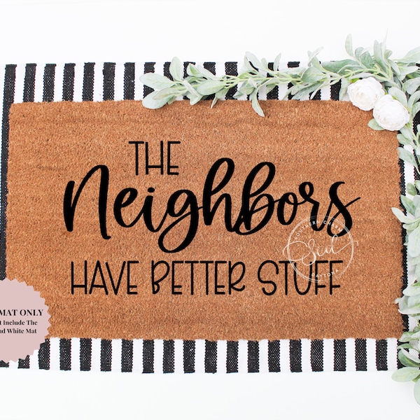 Doormat Neighbors Have Better Stuff - Etsy