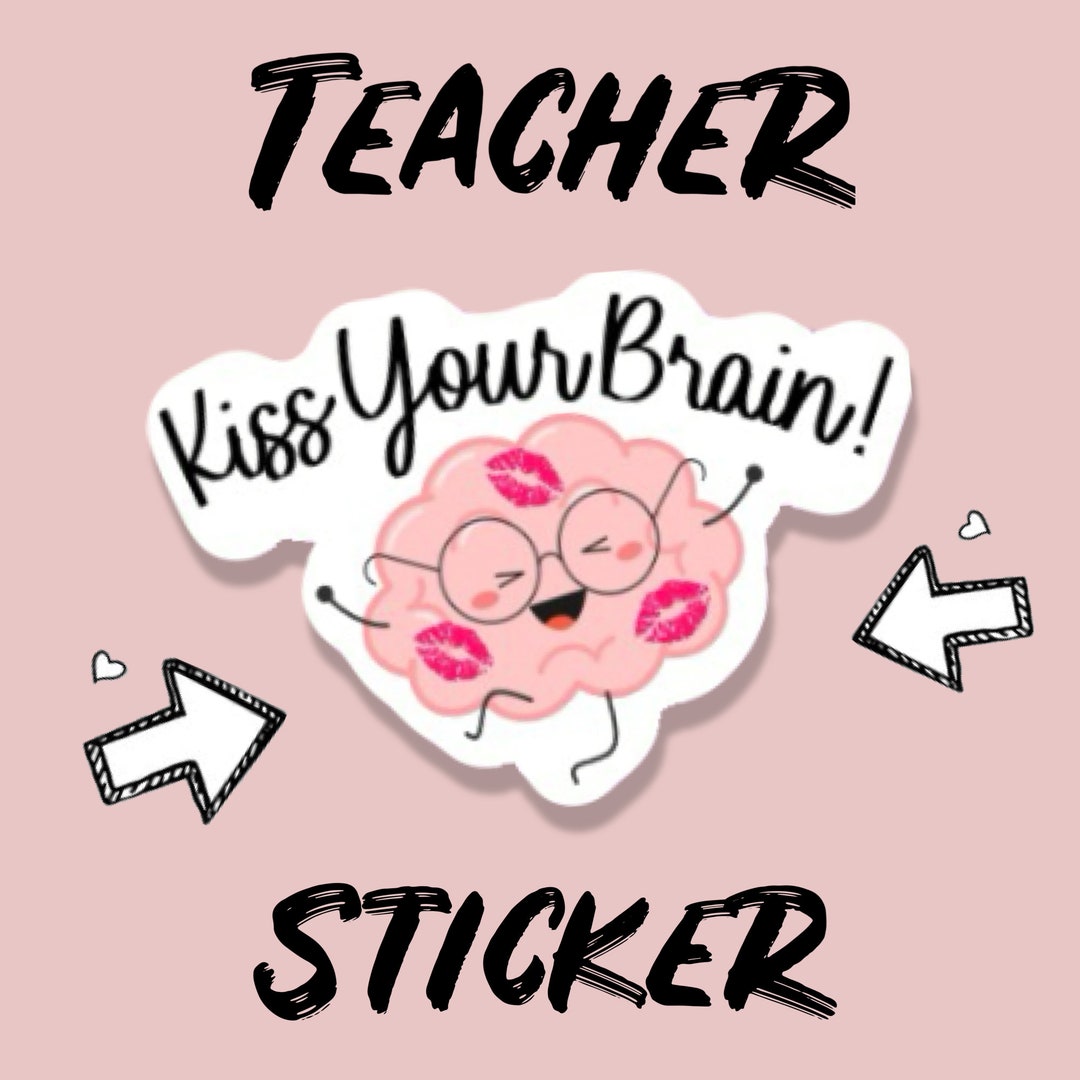 Kiss Your Brain Preschool Teacher Stickers | Laptop Die Cut Decals ...